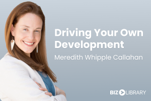 BizLibrary Expert Meredith Whipple Callahan Releases Two New Expert Insights Series | BizLibrary