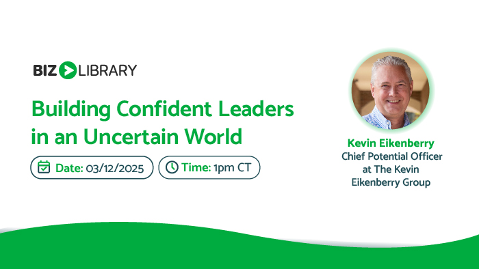 Building Confident Leaders in an Uncertain World | BizLibrary